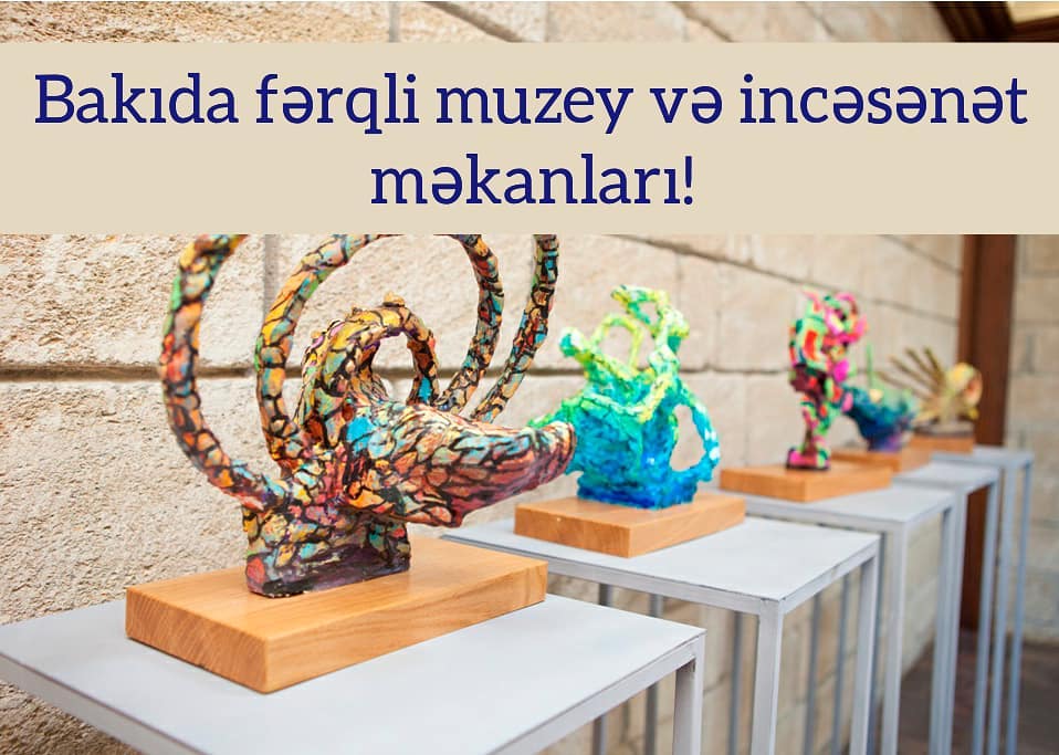 Bakıda muzeylər - 5 maraqlı muzey haqqında məlumat - Tetil.Az